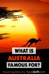 What is Australia famous for? 15 things fully explained - travel drafts