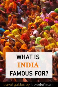 What is India famous for? 12 things fully explained – travel drafts